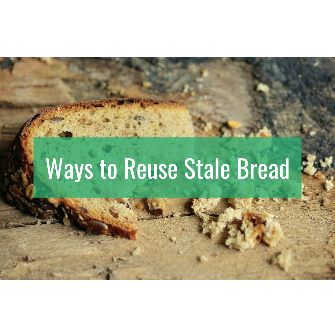 Ways to Reuse Stale Bread – Garbags